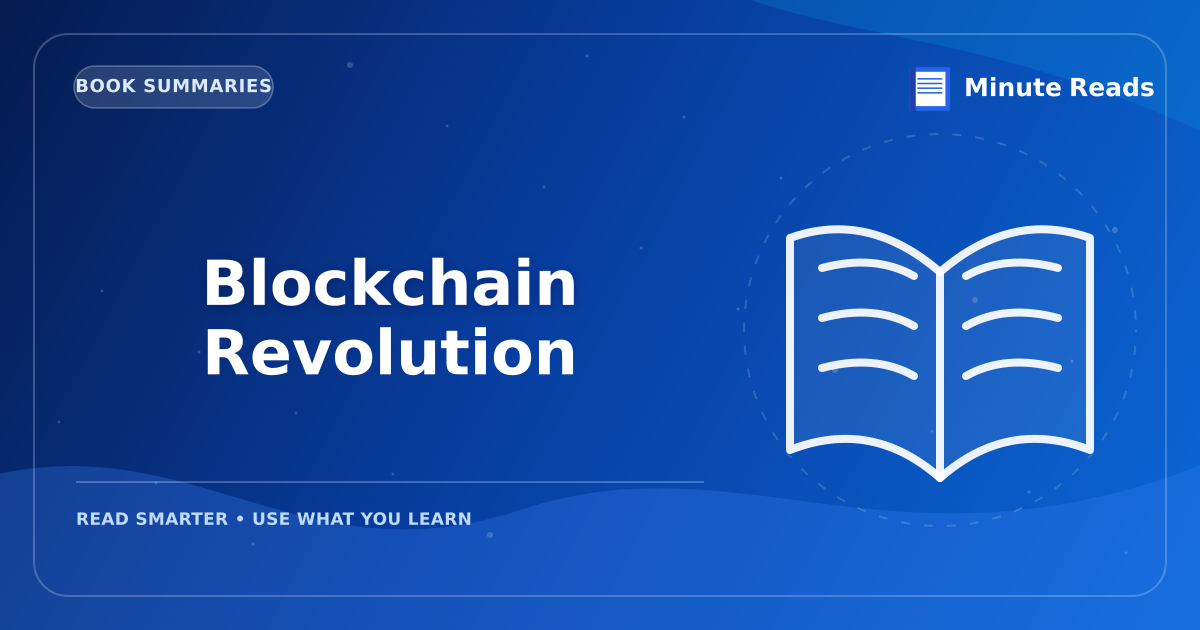 Blockchain Revolution Summary: How Bitcoin's Tech Rewires Money and Trust — MinuteReads blog thumbnail