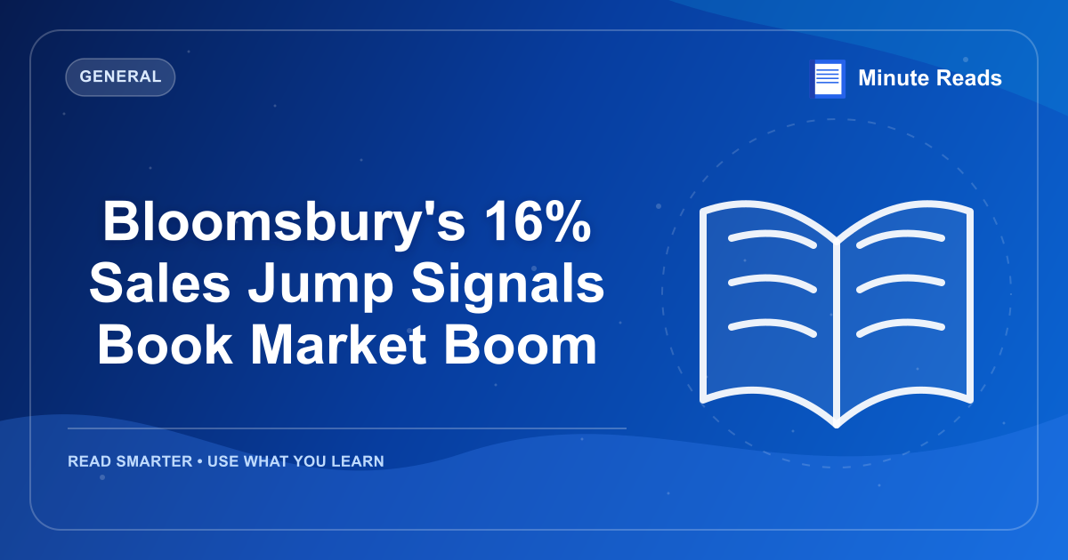 Bloomsbury's 16% Sales Jump Signals Book Market Boom — MinuteReads blog thumbnail