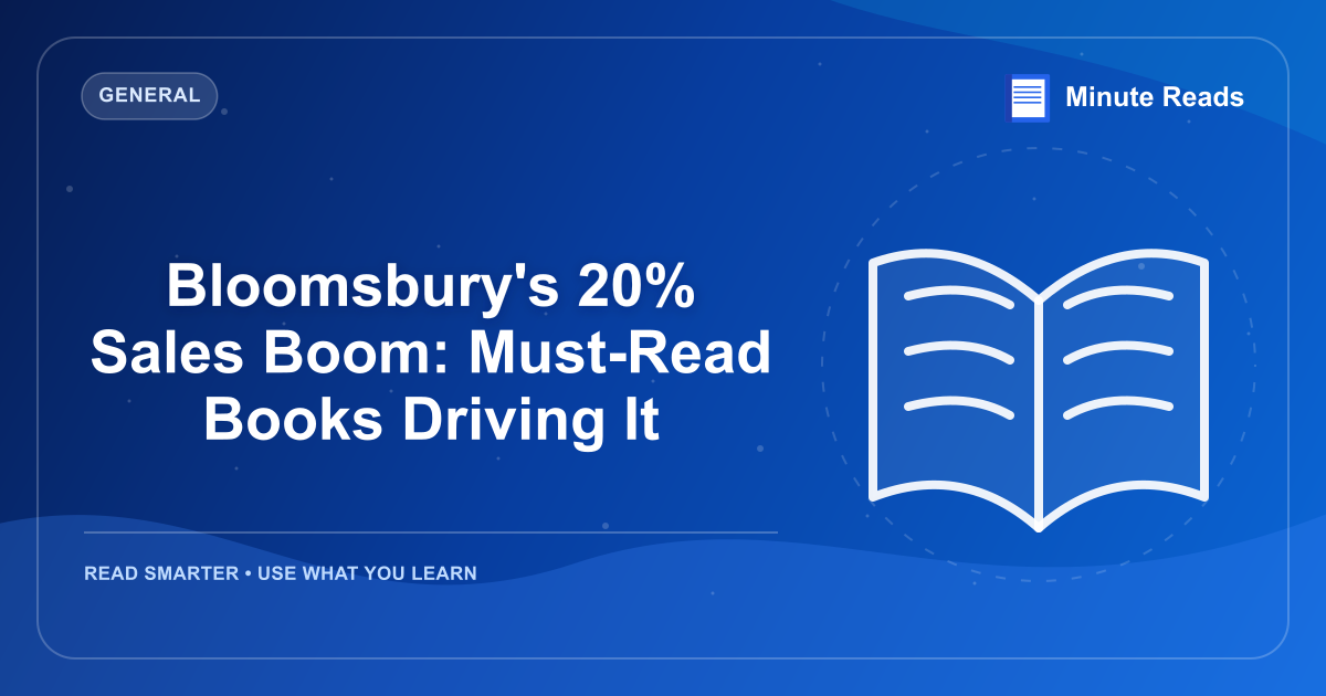 Bloomsbury's 20% Sales Boom: Must-Read Books Driving It — MinuteReads blog thumbnail