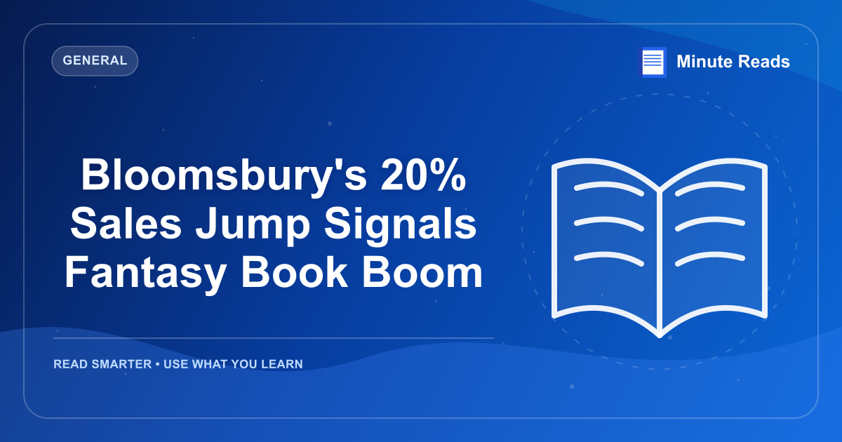 Bloomsbury's 20% Sales Jump Signals Fantasy Book Boom — MinuteReads blog thumbnail