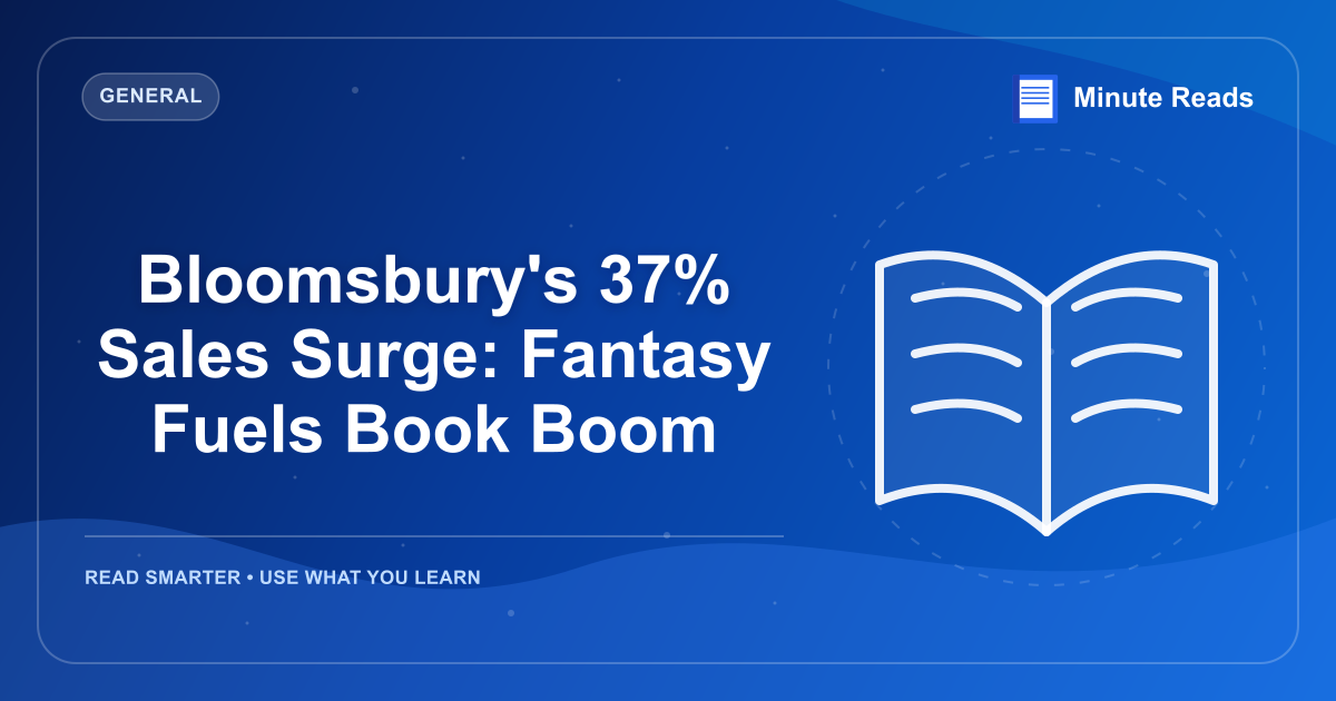 Bloomsbury's 37% Sales Surge: Fantasy Fuels Book Boom — MinuteReads blog thumbnail