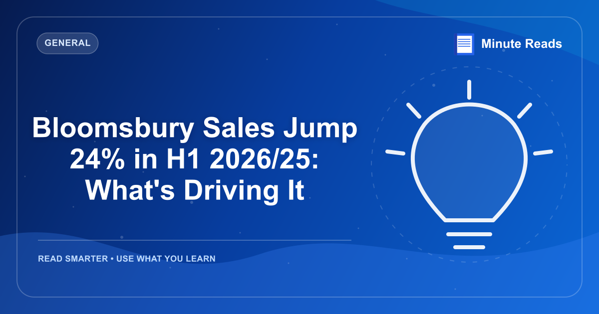 Bloomsbury Sales Jump 24% in H1 2026/25: What's Driving It — MinuteReads blog thumbnail