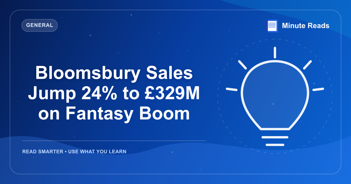 Bloomsbury Sales Jump 24% to £329M on Fantasy Boom — MinuteReads blog thumbnail