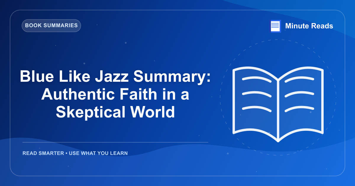 Blue Like Jazz Summary: Authentic Faith in a Skeptical World — MinuteReads blog thumbnail