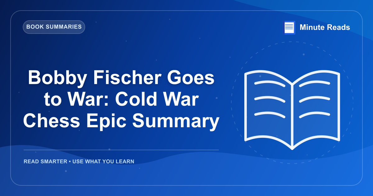 Bobby Fischer Goes to War: Cold War Chess Epic Summary — MinuteReads blog thumbnail