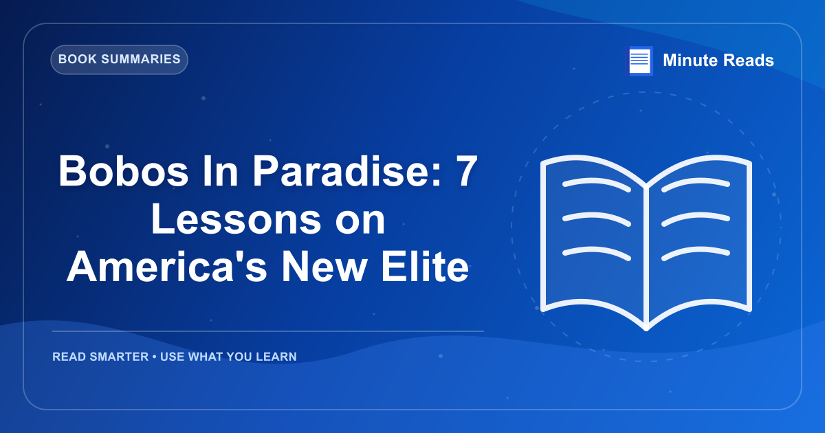 Bobos In Paradise: 7 Lessons on America's New Elite — MinuteReads blog thumbnail