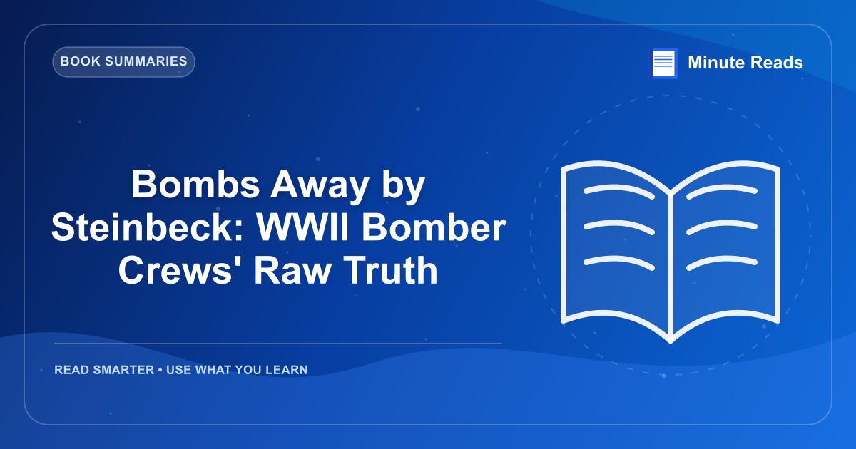 Bombs Away by Steinbeck: WWII Bomber Crews' Raw Truth — MinuteReads blog thumbnail