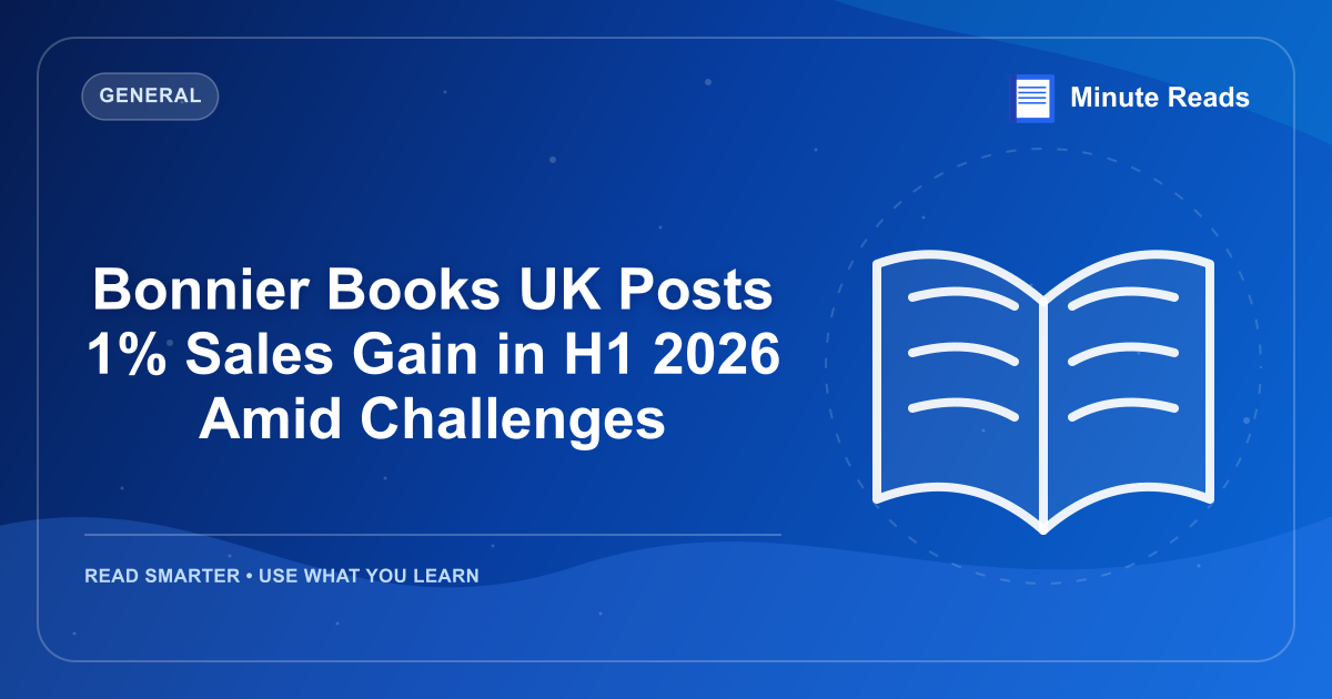 Bonnier Books UK Posts 1% Sales Gain in H1 2026 Amid Challenges — MinuteReads blog thumbnail