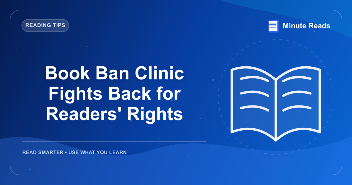 Book Ban Clinic Fights Back for Readers' Rights — MinuteReads blog thumbnail