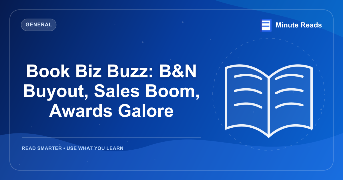 Book Biz Buzz: B&N Buyout, Sales Boom, Awards Galore — MinuteReads blog thumbnail