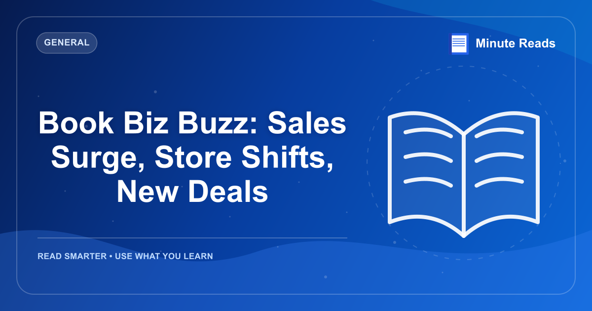 Book Biz Buzz: Sales Surge, Store Shifts, New Deals — MinuteReads blog thumbnail