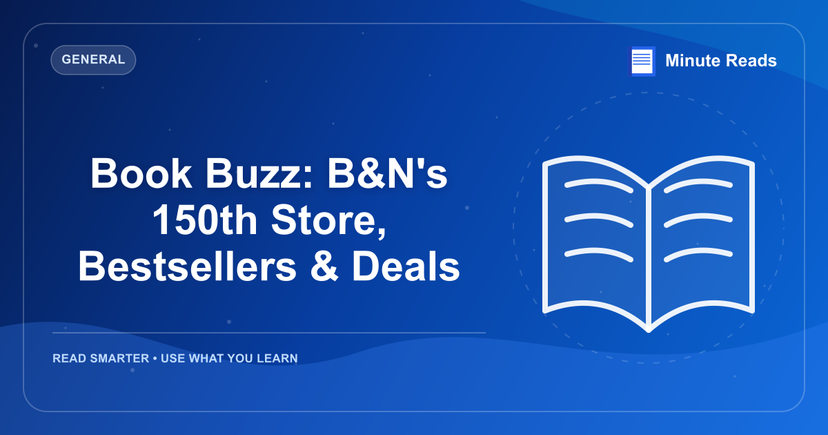 Book Buzz: B&N's 150th Store, Bestsellers & Deals — MinuteReads blog thumbnail
