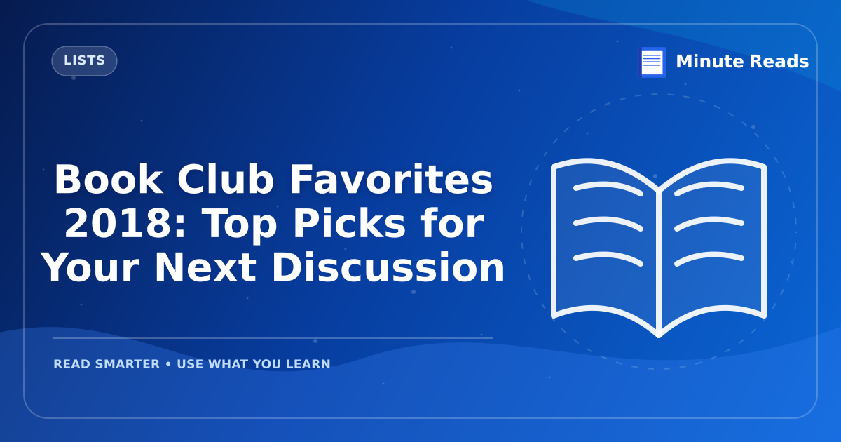 Book Club Favorites 2018: Top Picks for Your Next Discussion — MinuteReads blog thumbnail