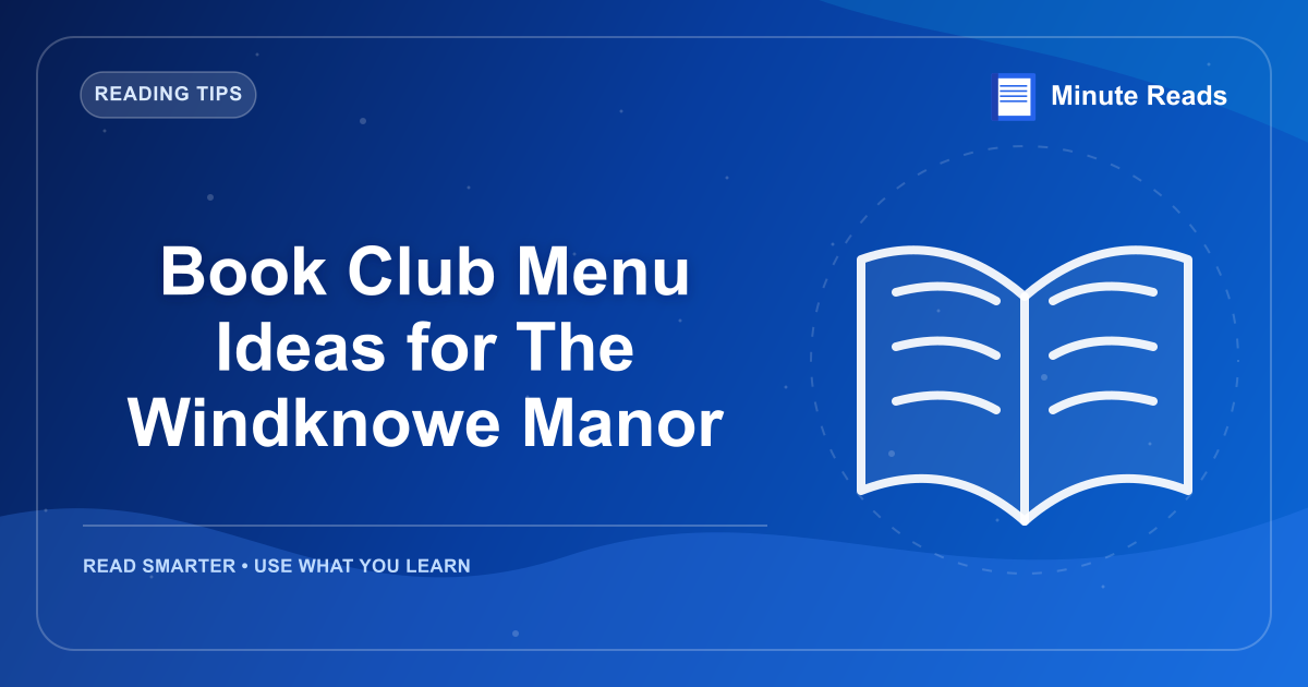 Book Club Menu Ideas for The Windknowe Manor — MinuteReads blog thumbnail