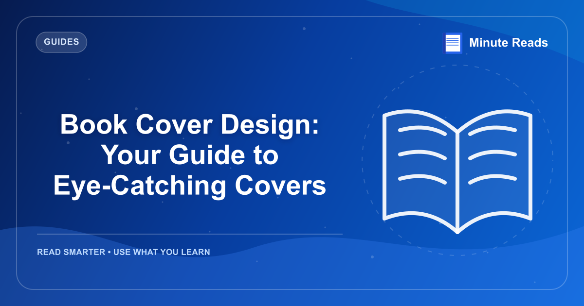 Book Cover Design: Your Guide to Eye-Catching Covers — MinuteReads blog thumbnail