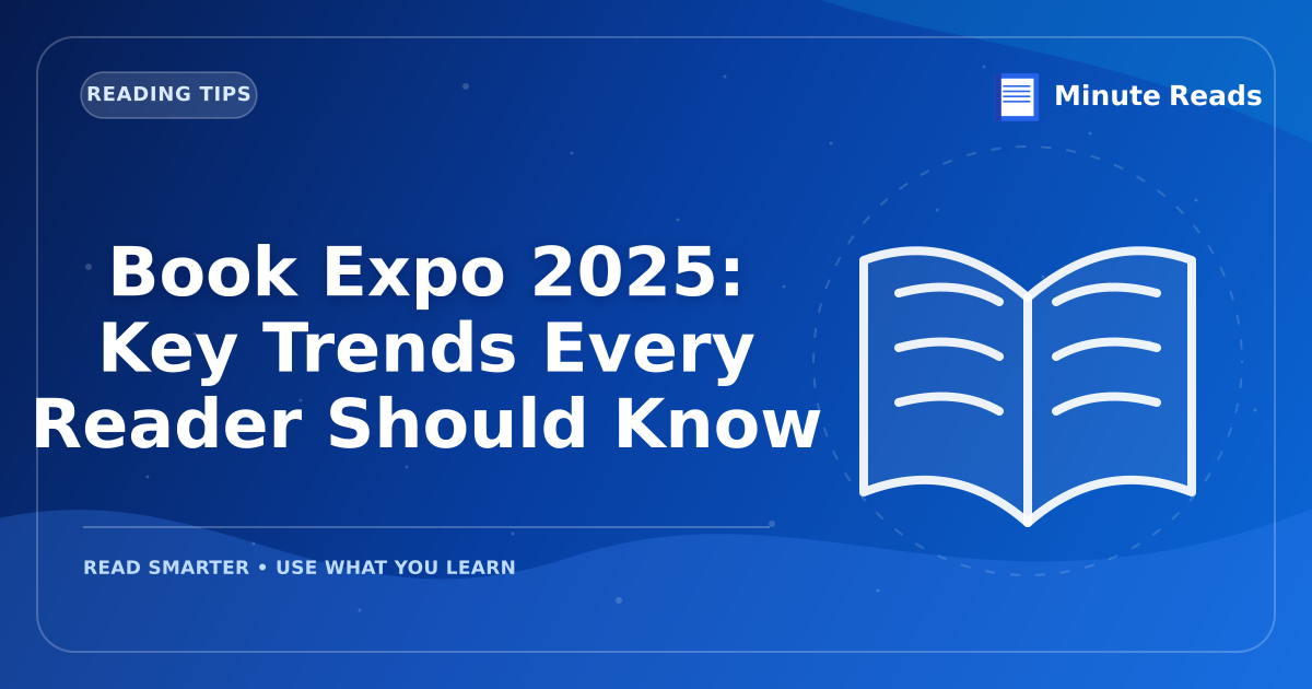 Book Expo 2025: Key Trends Every Reader Should Know — MinuteReads blog thumbnail