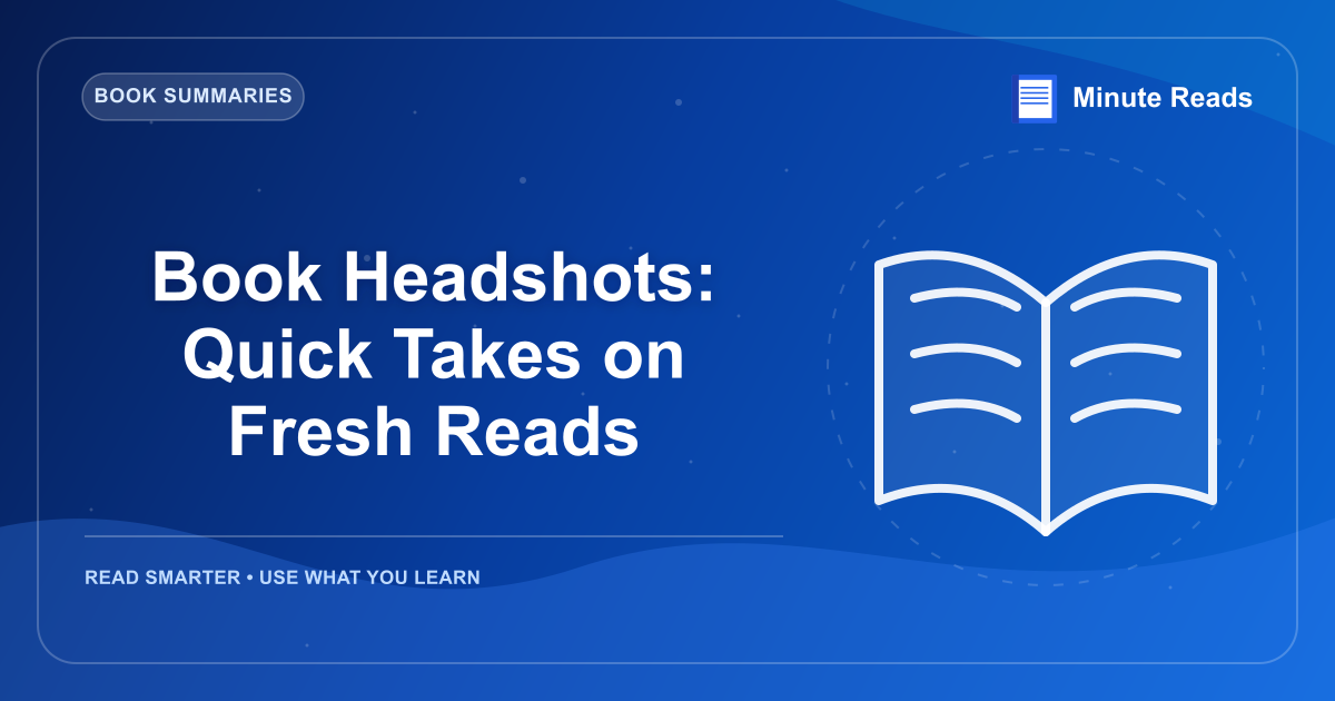 Book Headshots: Quick Takes on Fresh Reads — MinuteReads blog thumbnail