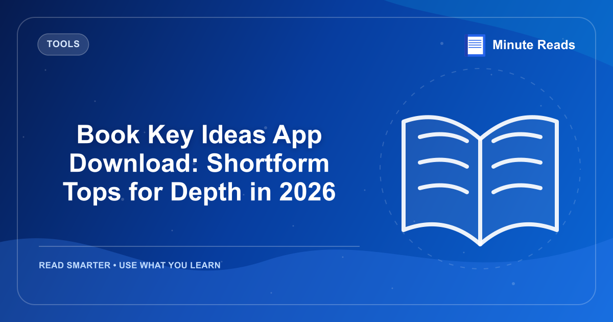 Book Key Ideas App Download: Shortform Tops for Depth in 2026 — MinuteReads blog thumbnail