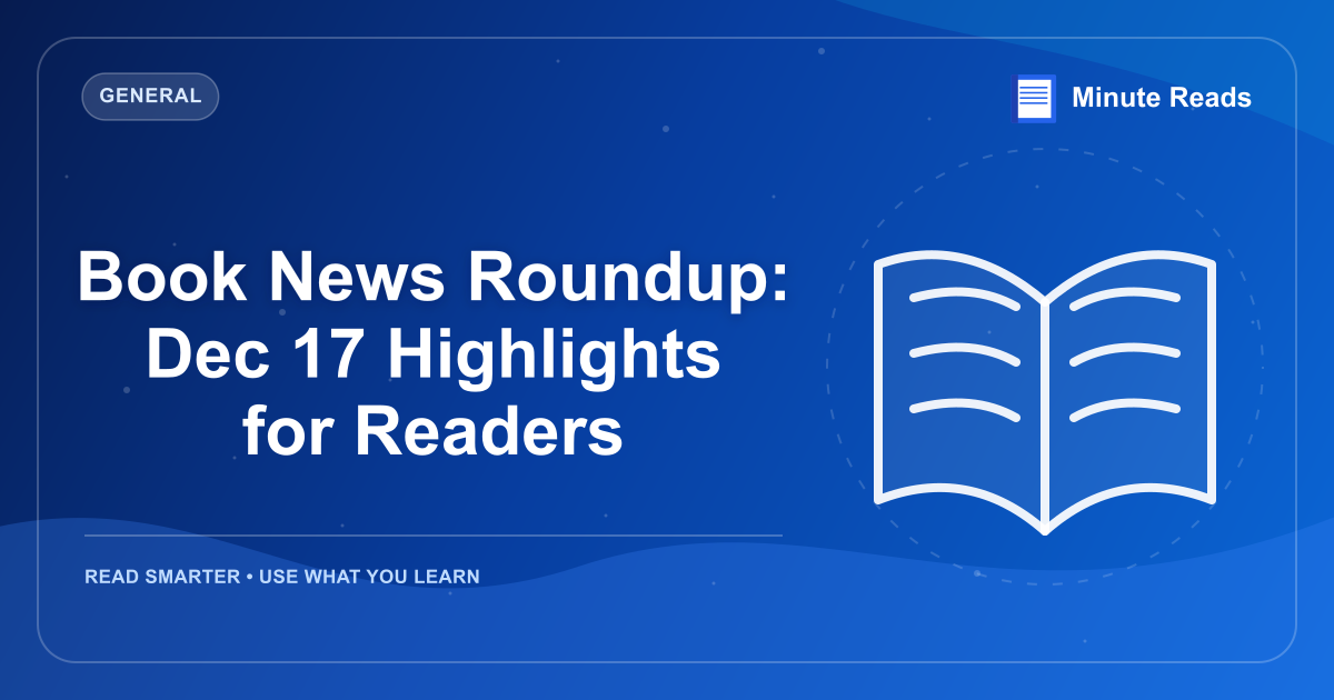 Book News Roundup: Dec 17 Highlights for Readers — MinuteReads blog thumbnail