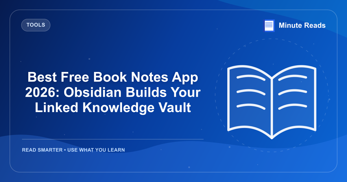 Best Free Book Notes App 2026: Obsidian Builds Your Linked Knowledge Vault — MinuteReads blog thumbnail