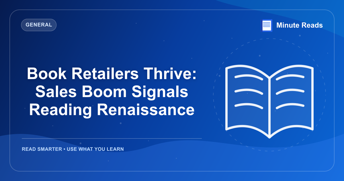 Book Retailers Thrive: Sales Boom Signals Reading Renaissance — MinuteReads blog thumbnail