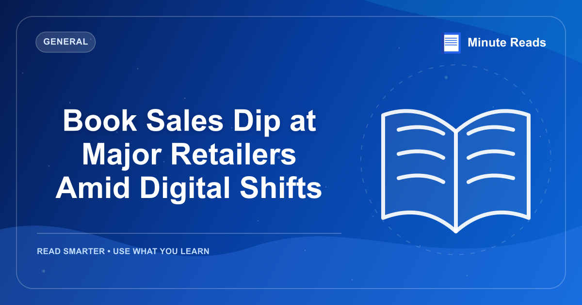 Book Sales Dip at Major Retailers Amid Digital Shifts — MinuteReads blog thumbnail