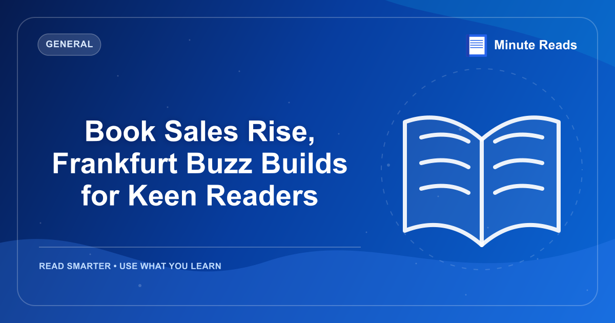 Book Sales Rise, Frankfurt Buzz Builds for Keen Readers — MinuteReads blog thumbnail