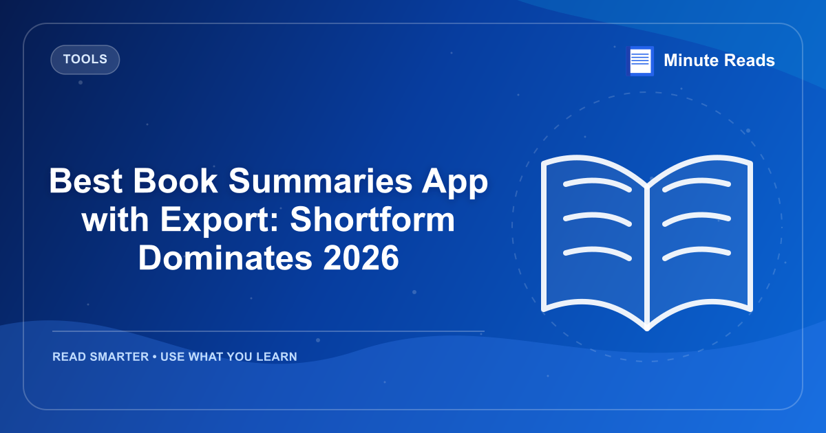 Best Book Summaries App with Export: Shortform Dominates 2026 — MinuteReads blog thumbnail
