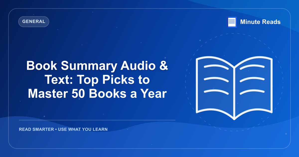 Book Summary Audio & Text: Top Picks to Master 50 Books a Year — MinuteReads blog thumbnail