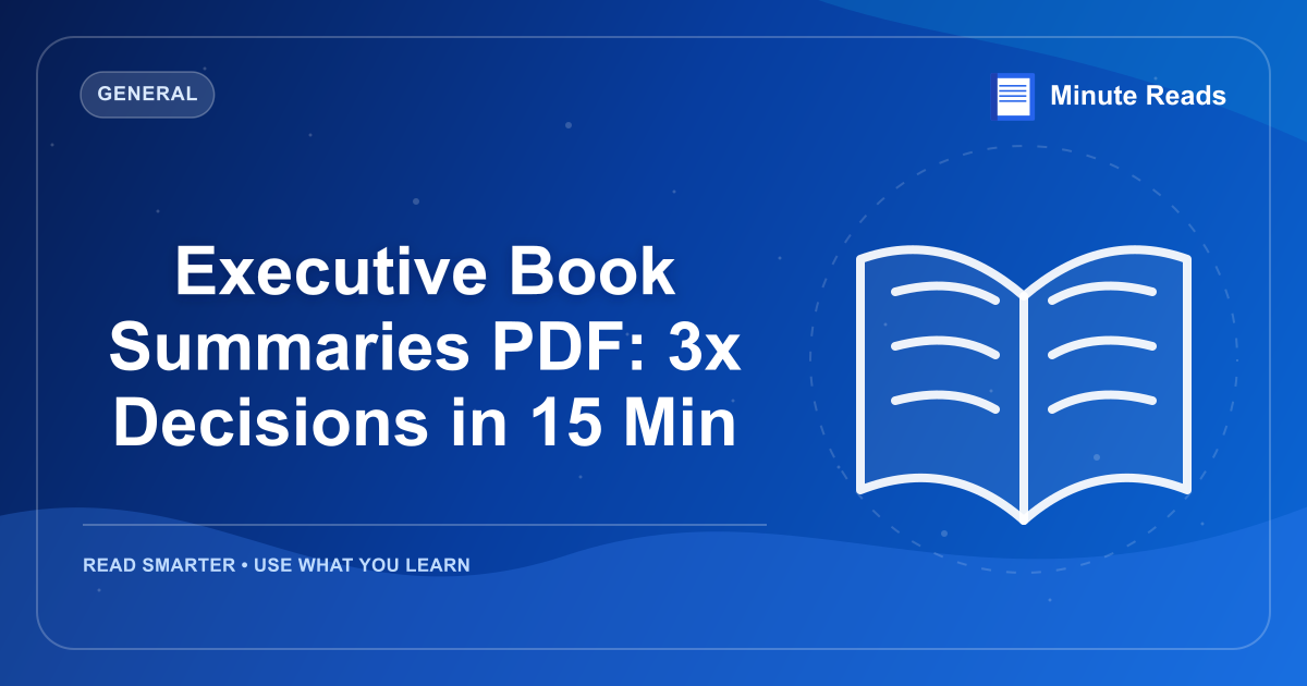 Executive Book Summaries PDF: 3x Decisions in 15 Min — MinuteReads blog thumbnail