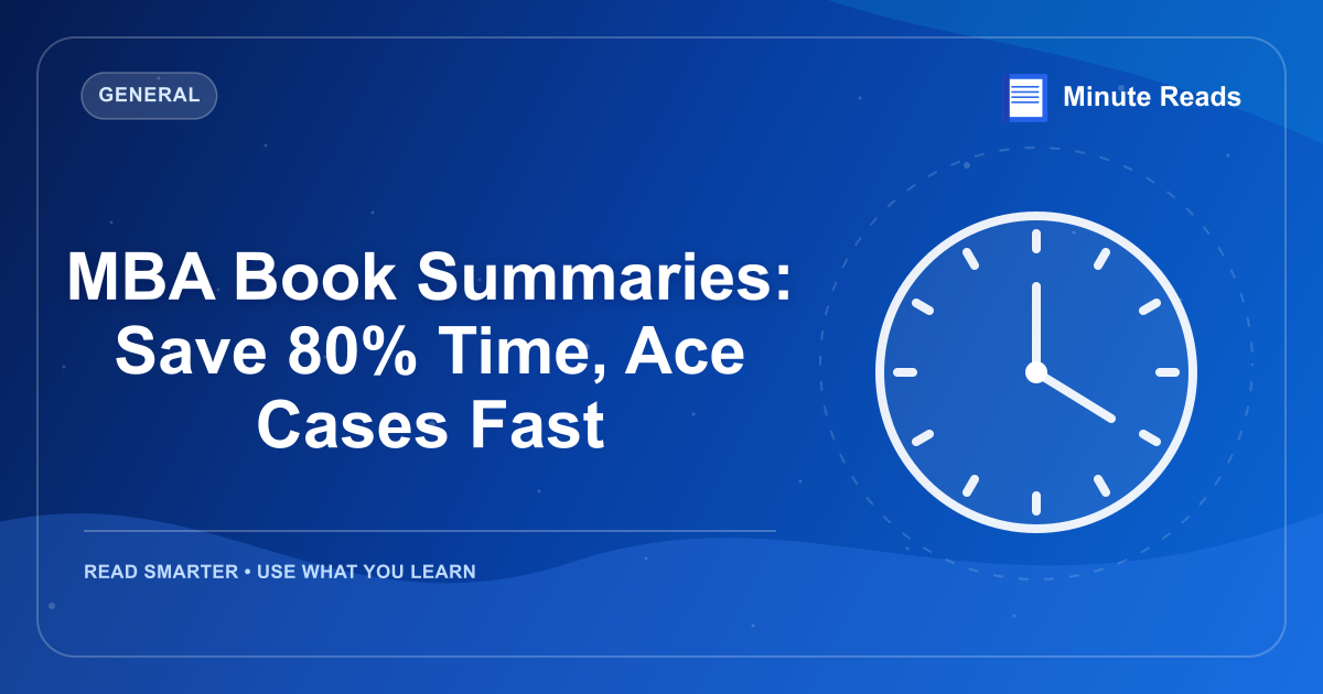 MBA Book Summaries: Save 80% Time, Ace Cases Fast — MinuteReads blog thumbnail