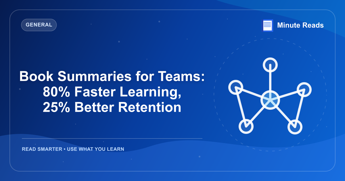 Book Summaries for Teams: 80% Faster Learning, 25% Better Retention — MinuteReads blog thumbnail