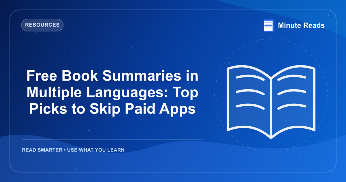 Free Book Summaries in Multiple Languages: Top Picks to Skip Paid Apps — MinuteReads blog thumbnail