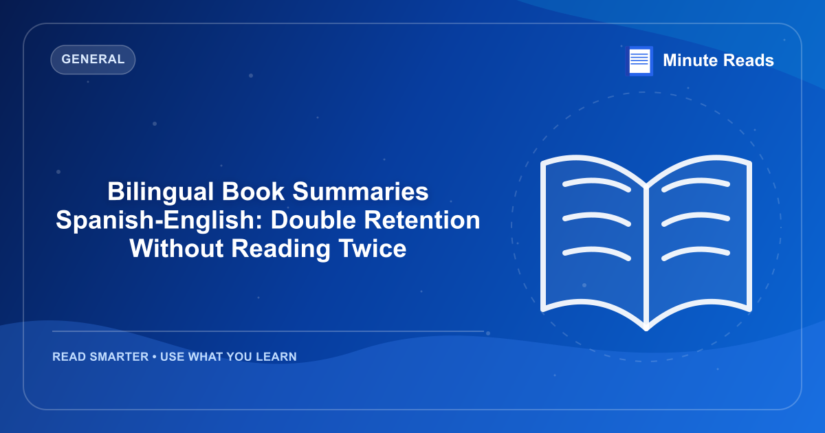 Bilingual Book Summaries Spanish-English: Double Retention Without Reading Twice — MinuteReads blog thumbnail