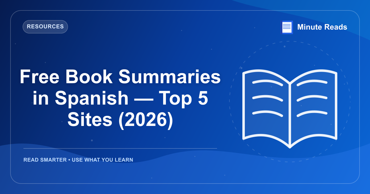 Free Book Summaries in Spanish — Top 5 Sites (2026) — MinuteReads blog thumbnail