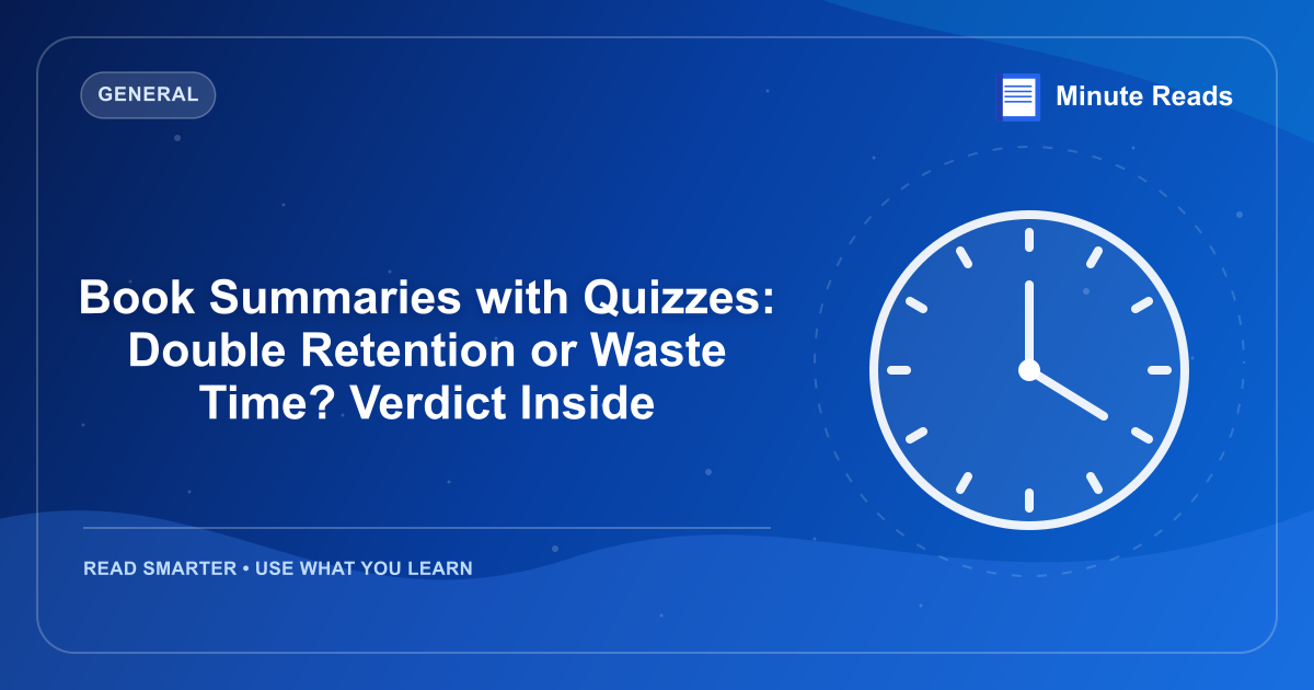 Book Summaries with Quizzes: Double Retention or Waste Time? Verdict Inside — MinuteReads blog thumbnail