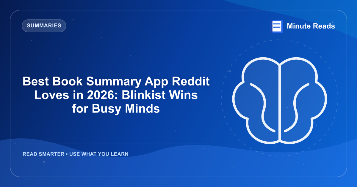Best Book Summary App Reddit Loves in 2027: Blinkist Wins for Busy Minds — MinuteReads blog thumbnail