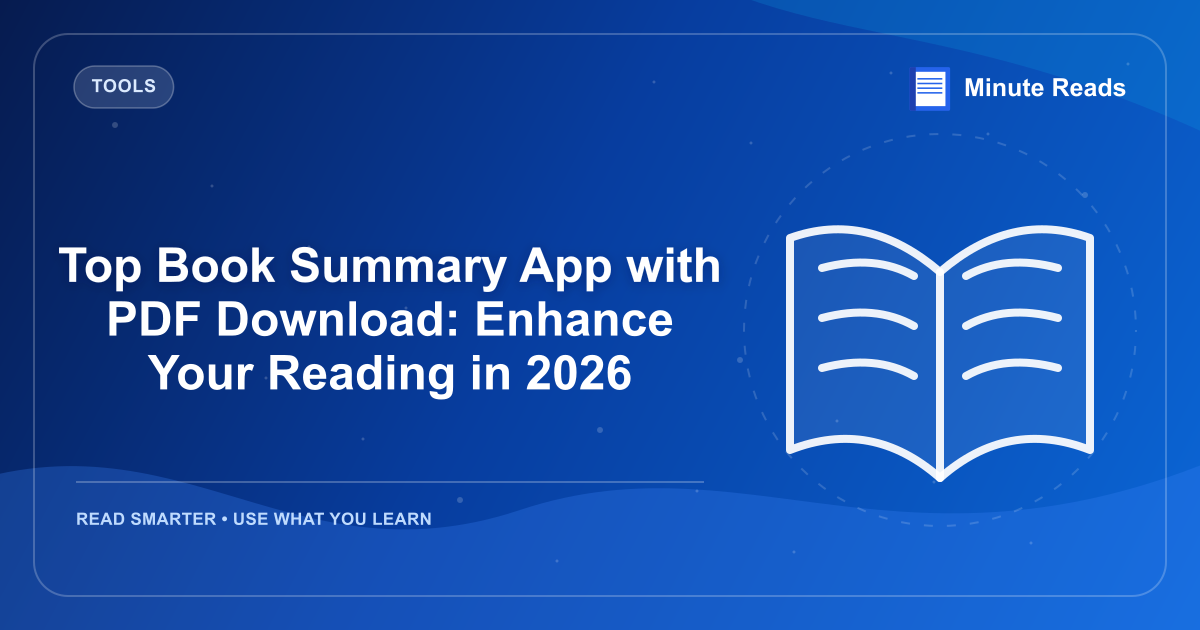 带有 PDF 下载的上书摘要 App: 在 2026 年加强您的阅读 — MinuteReads blog thumbnail
