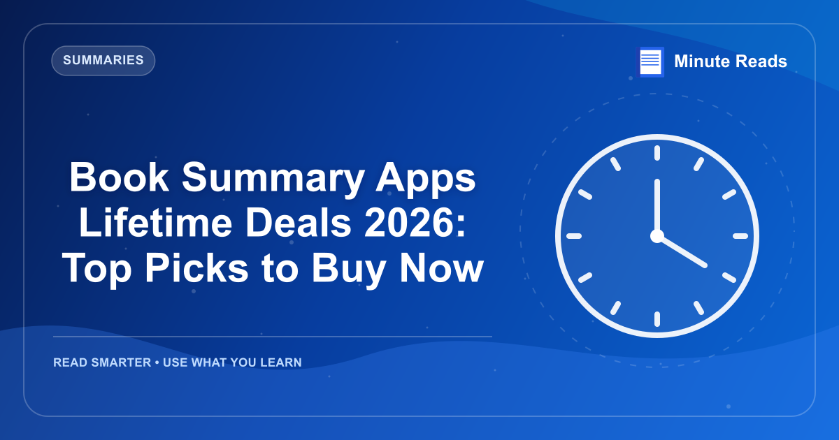 Book Summary Apps Lifetime Deals 2026: Top Picks to Buy Now — MinuteReads blog thumbnail