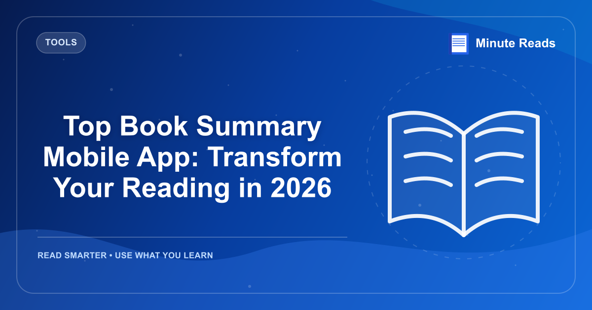 トップブックサマリーモバイルアプリ:2026であなたの読書を変換 — MinuteReads blog thumbnail