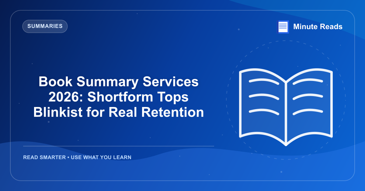 Book Summary Services 2026: Shortform Tops Blinkist for Real Retention — MinuteReads blog thumbnail