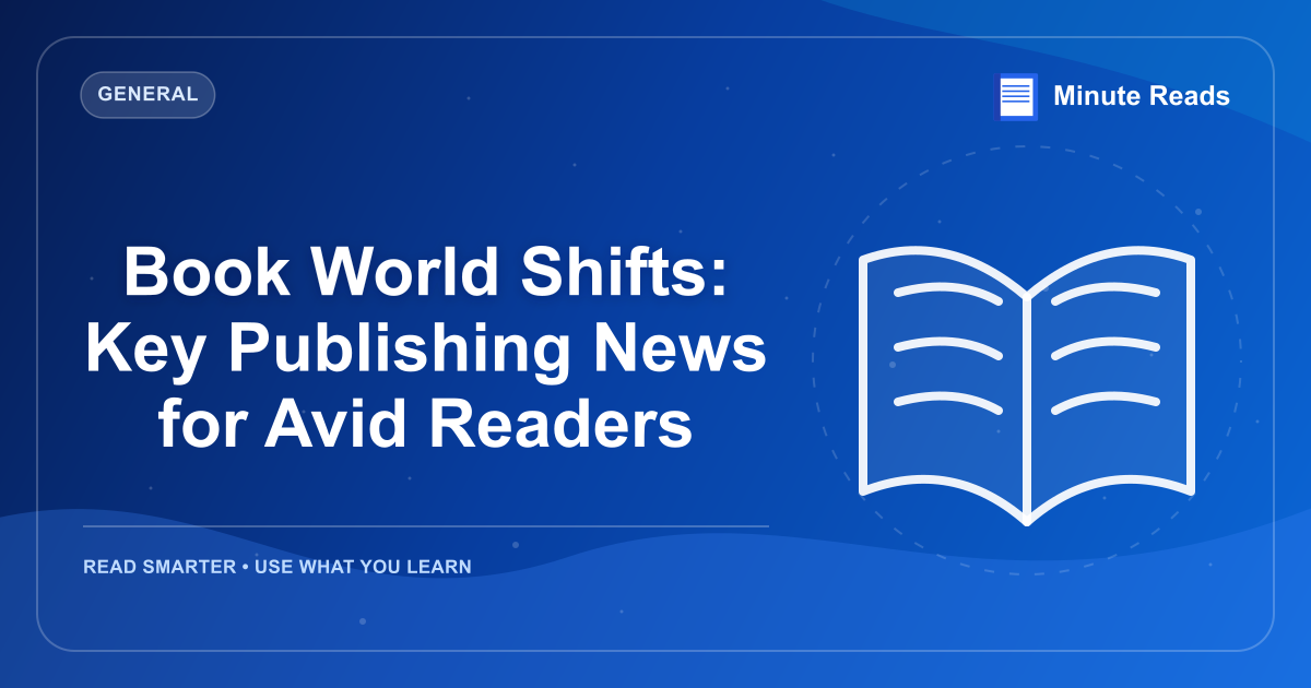 Book World Shifts: Key Publishing News for Avid Readers — MinuteReads blog thumbnail