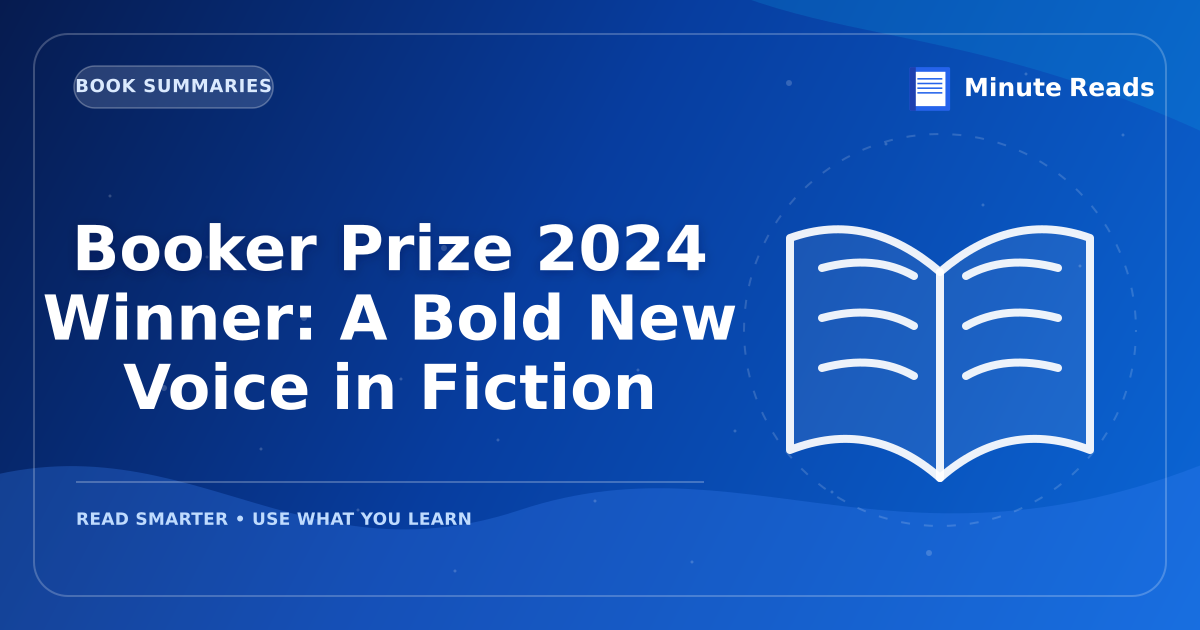 Booker Prize 2024 Winner: A Bold New Voice in Fiction — MinuteReads blog thumbnail
