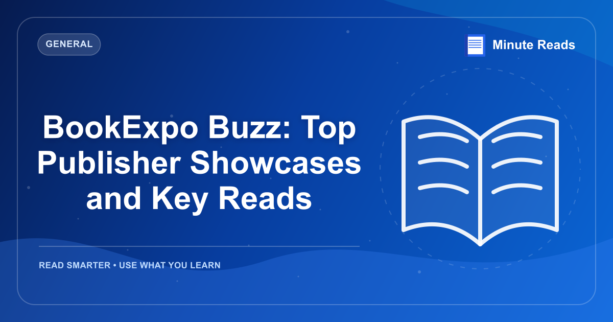 BookExpo Buzz: Top Publisher Showcases and Key Reads — MinuteReads blog thumbnail