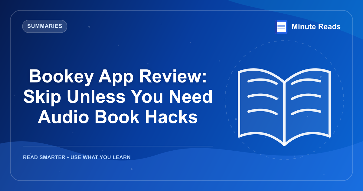 Bookey App Review: Skip Unless You Need Audio Book Hacks — MinuteReads blog thumbnail