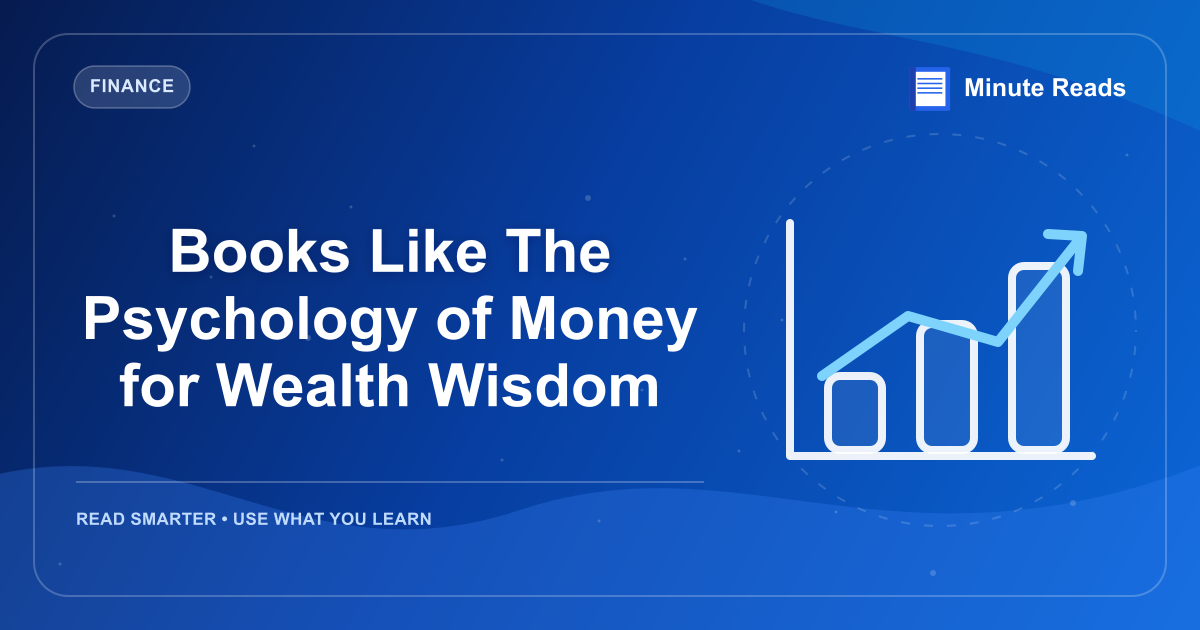 Books Like The Psychology of Money for Wealth Wisdom — MinuteReads blog thumbnail