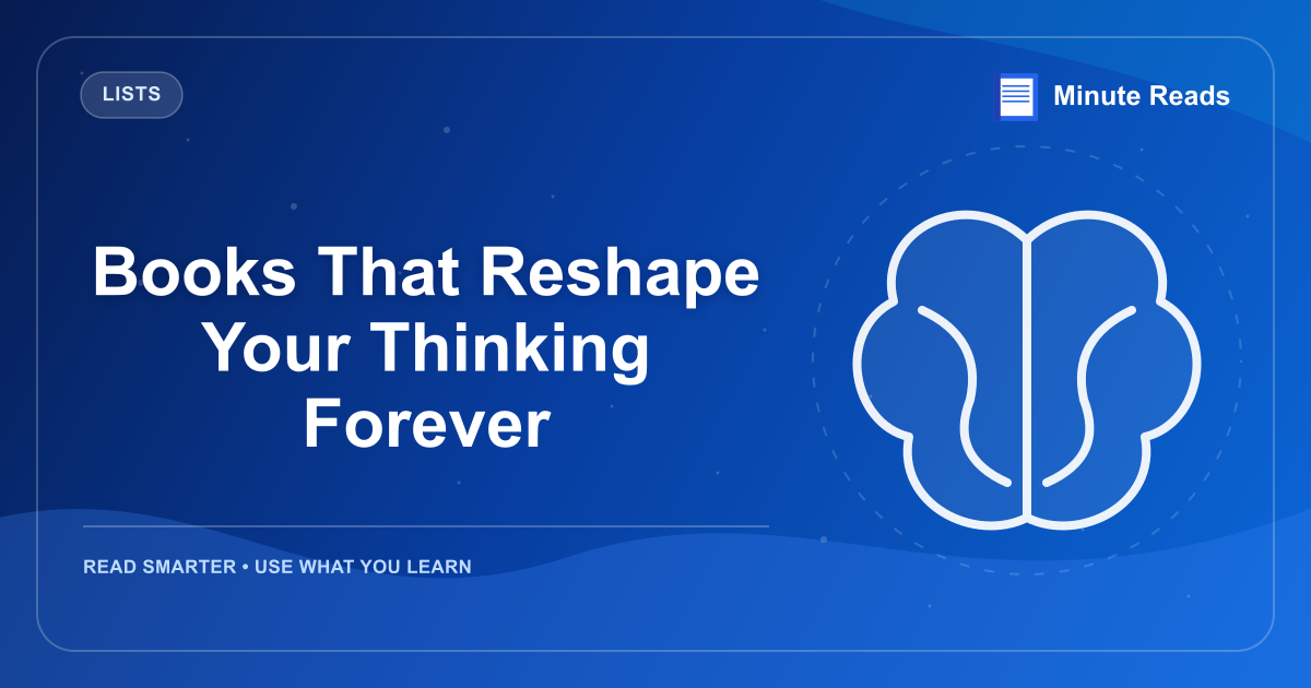 Books That Reshape Your Thinking Forever — MinuteReads blog thumbnail