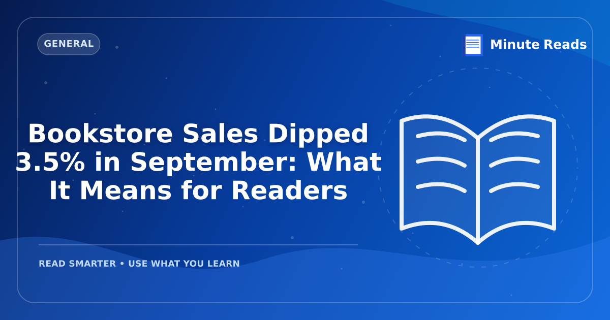 Bookstore Sales Dipped 3.5% in September: What It Means for Readers — MinuteReads blog thumbnail