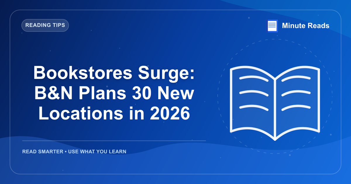 Bookstores Surge: B&N Plans 30 New Locations in 2026 — MinuteReads blog thumbnail