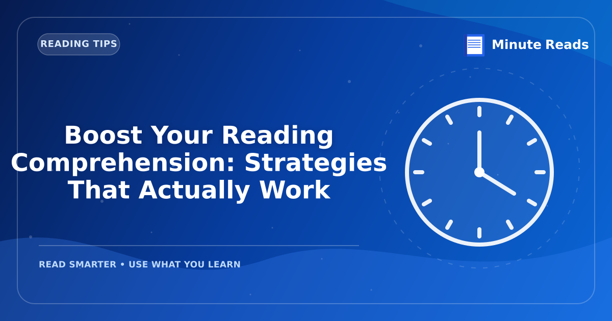 Boost Your Reading Comprehension: Strategies That Actually Work — MinuteReads blog thumbnail